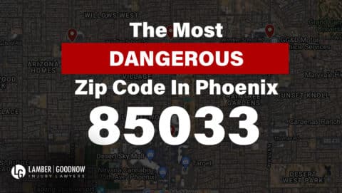 85033 Is The Most Dangerous Zip Code In Phoenix - Lamber Goodnow Injury ...